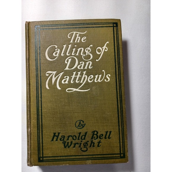 Accents | Vintage 199 The Calling Of Dan Matthews Harold Bell Wright ...